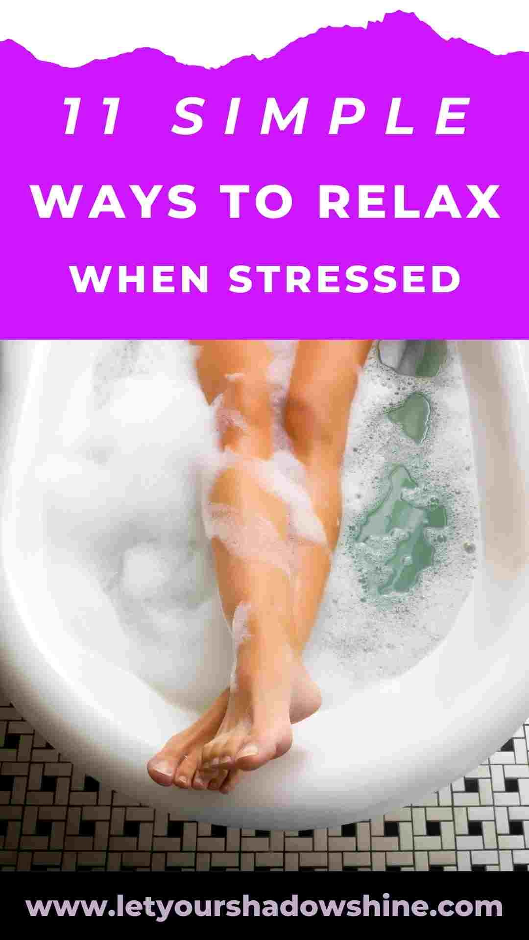11 Easy Ways To Relax When Stressed Let Your Shadow Shine